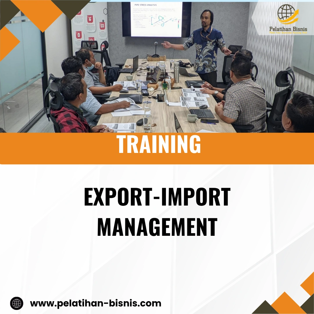 TRAINING EXPORT-IMPORT MANAGEMENT | Pelatihan Bisnis | pusat training ...