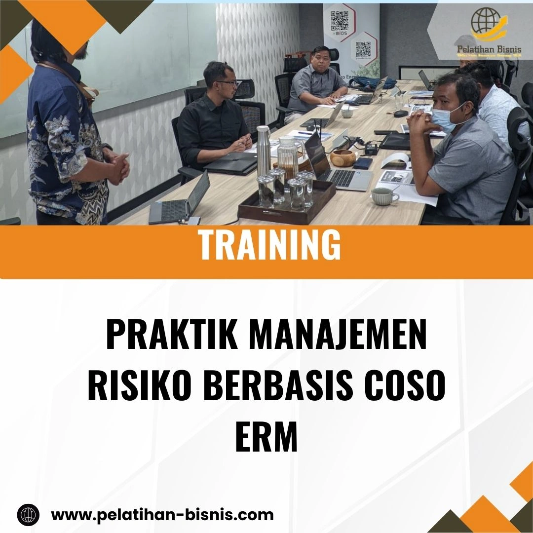 TRAINING PRAKTIK MANAJEMEN RISIKO BERBASIS COSO ERM | Pelatihan Bisnis ...
